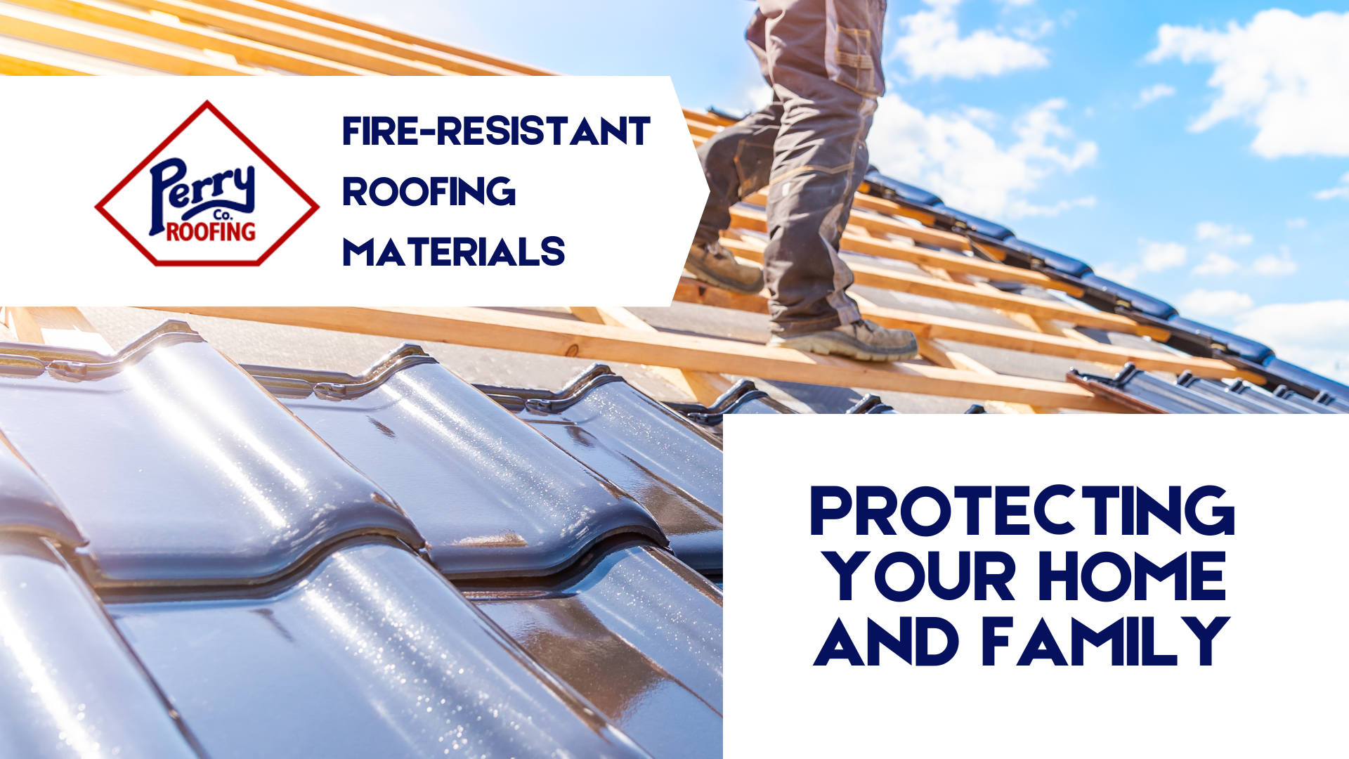 Fire-Resistant Roofing Materials: Protecting Your Home and Family